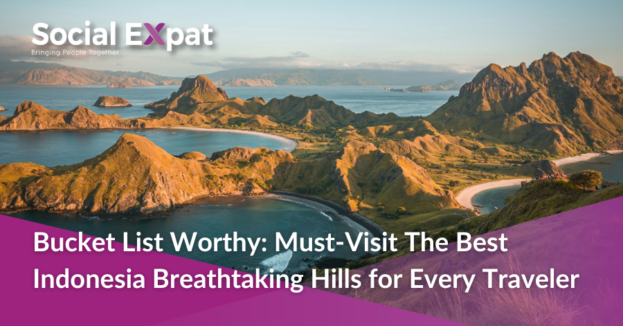 Bucket List Worthy: Must-Visit The Best Indonesia Breathtaking Hills ...