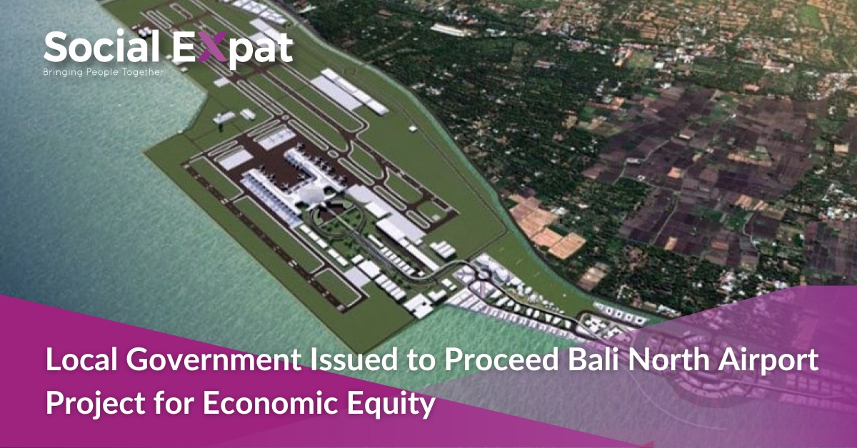 Local Government Issued to Proceed Bali North Airport Project for ...