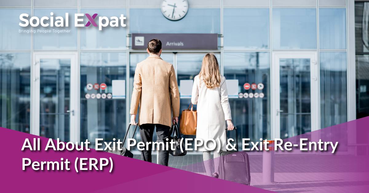 All About Exit Permit (EPO) & Exit Re-Entry Permit (ERP) | Social Expat