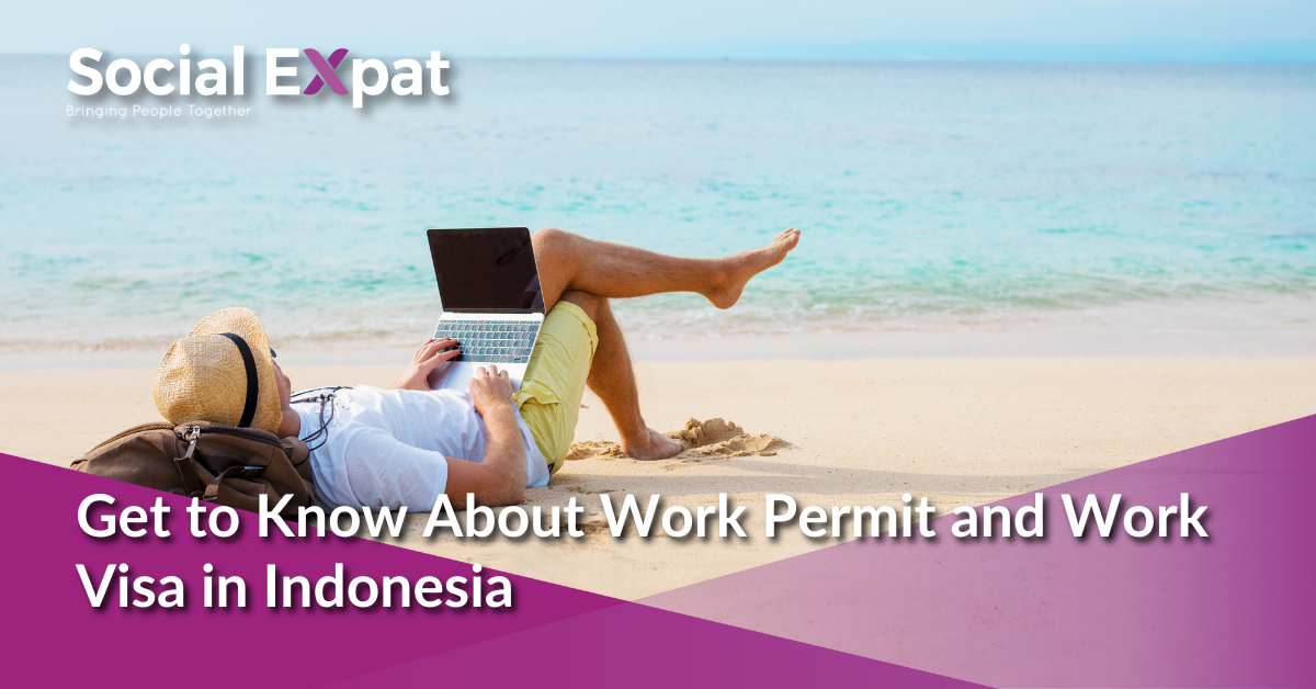 Get to Know About Work Permit and Work Visa in Indonesia | Social Expat
