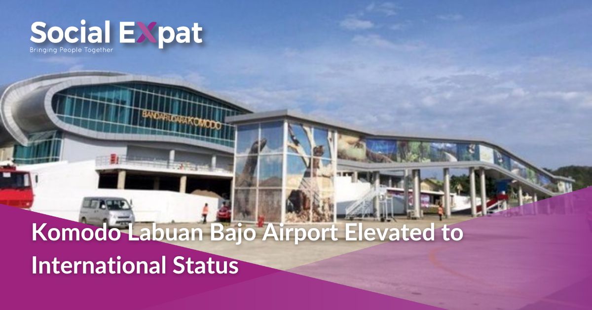 Komodo Labuan Bajo Airport Elevated to International Status | Social Expat