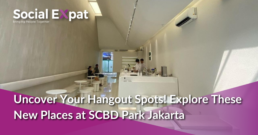 Uncover Your Hangout Spots! Explore These New Places at SCBD Park ...