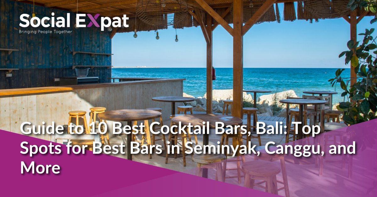 Guide to 10 Best Cocktail Bars, Bali: Top Spots for Best Bars in Bali