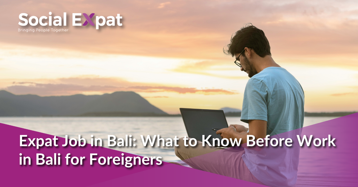 Expat Job in Bali: What to Know Before Work as Bali Expat