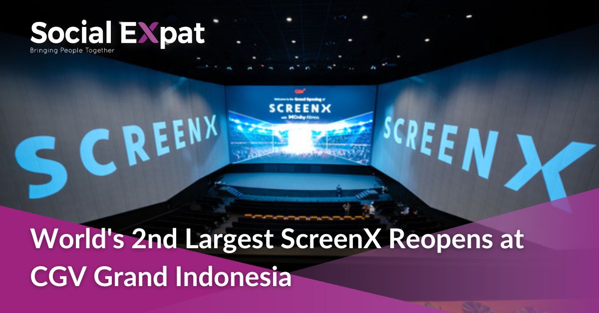 World's 2nd Largest ScreenX Reopens at CGV Grand Indonesia: Ticket Price and More | Social Expat