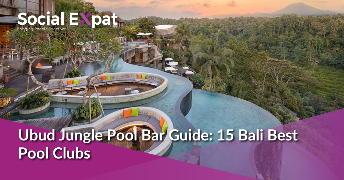 Ubud Jungle Pool Bar Guide: 15 Bali Best Pool Clubs | Social Expat