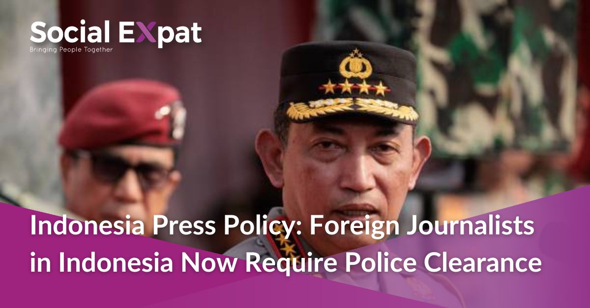 Indonesia Press Policy: Foreign Journalists in Indonesia Now Require ...