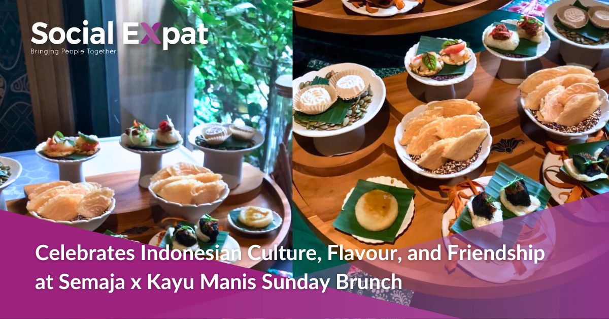 Celebrates Culture, Flavour, and Friendship at Semaja x Kayu Manis ...
