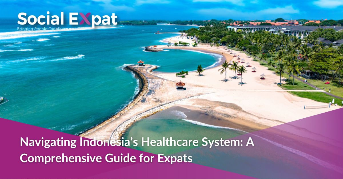 Navigating Indonesia’s Healthcare System: A Guide for Expats | Social Expat