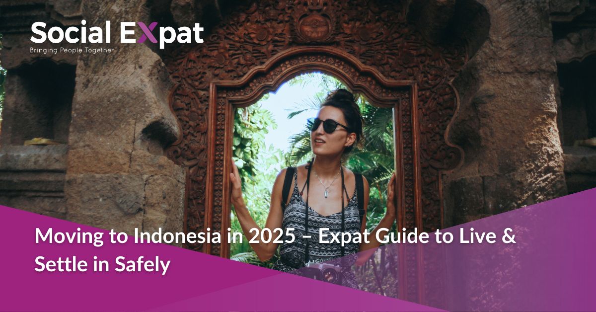 Moving to Indonesia in 2025 – Expat Guide to Live & Settle in Safely ...